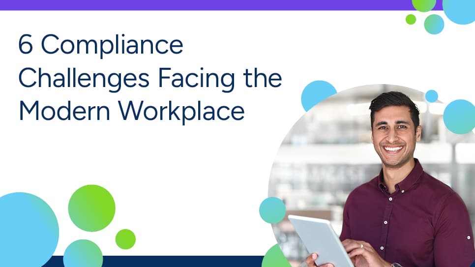 6 Compliance Challenges Facing the Modern Workplace | Traliant