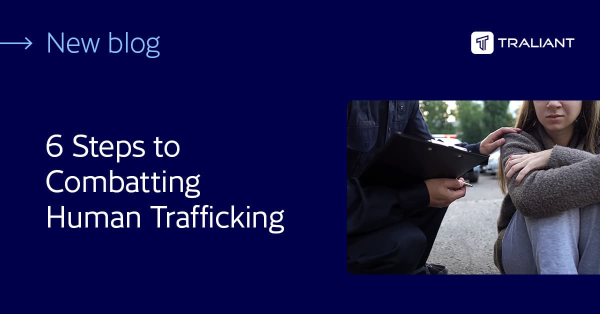 6 Steps to Combatting Human Trafficking | Traliant